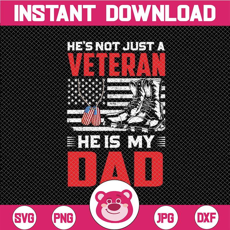 He's Not Just A Veteran He Is My Dad svg Father's Day svg,D | Inspire ...