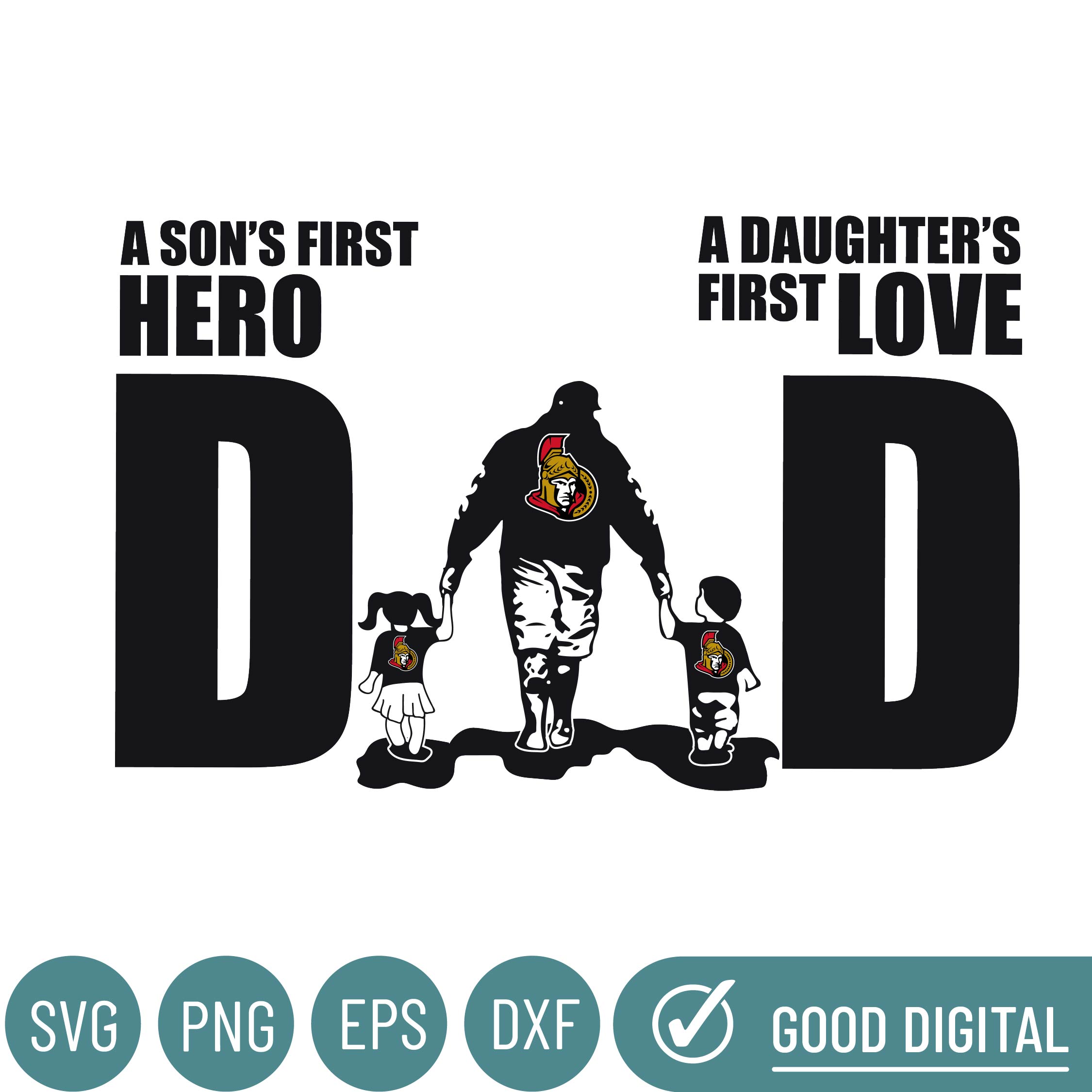 Ottawa Senators Dad A Sons First Hero Daughters First Love S | Inspire ...