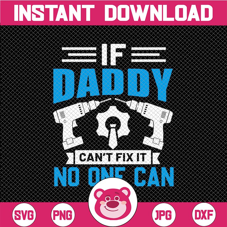 If daddy can't fix it no one can svg, fathers day svg, dad s | Inspire Uplift
