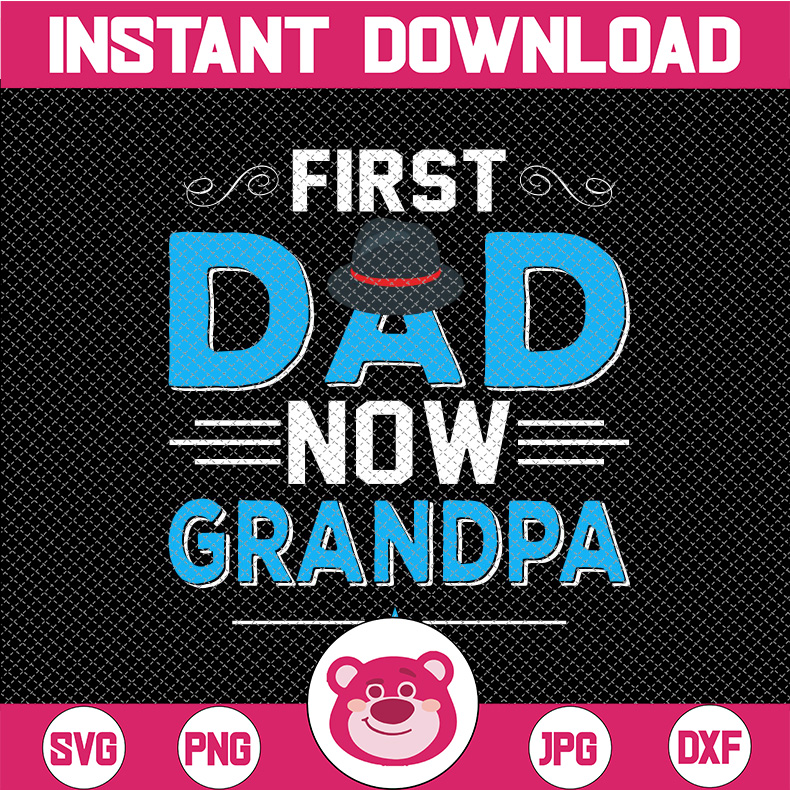 First Dad Now Grandpa svg, digital download cut file for sil | Inspire ...