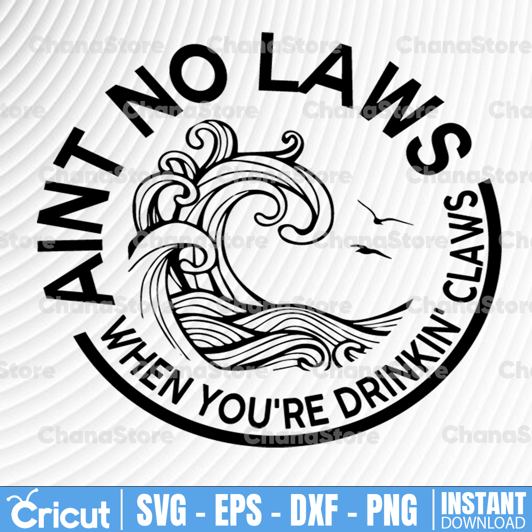Ain are no laws when you are drinking claws shirt for men, c | Inspire ...
