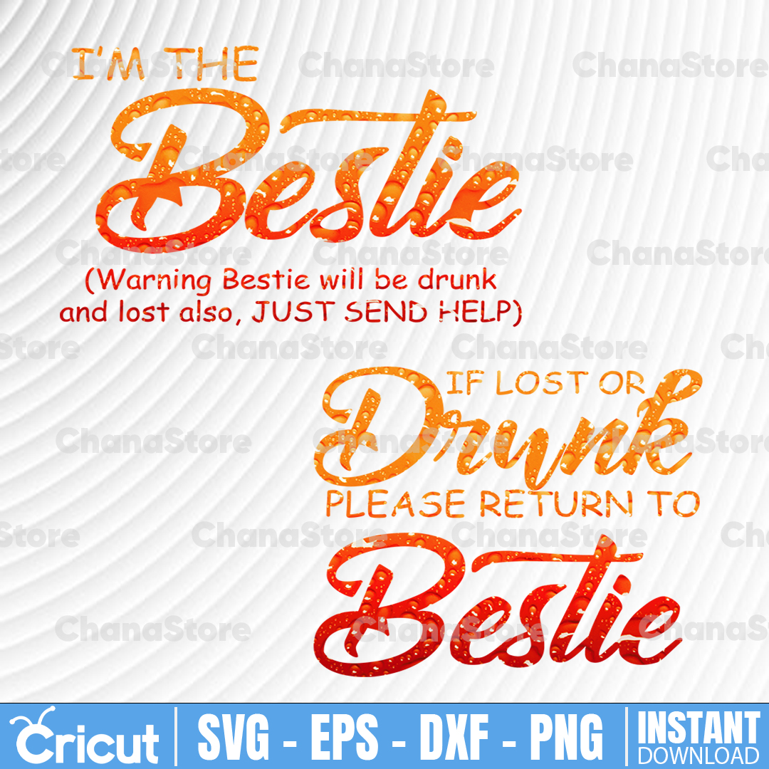 I am the Bestie If lost or drink please return to bestie svg - Inspire ...