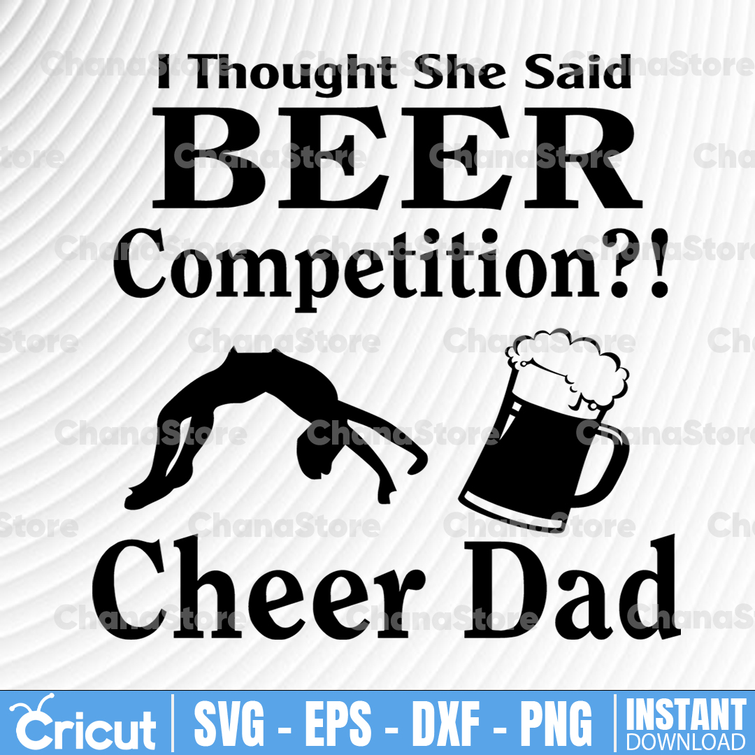 I thought she said beer competition. Cheer dad svg, dxf,eps, | Inspire ...