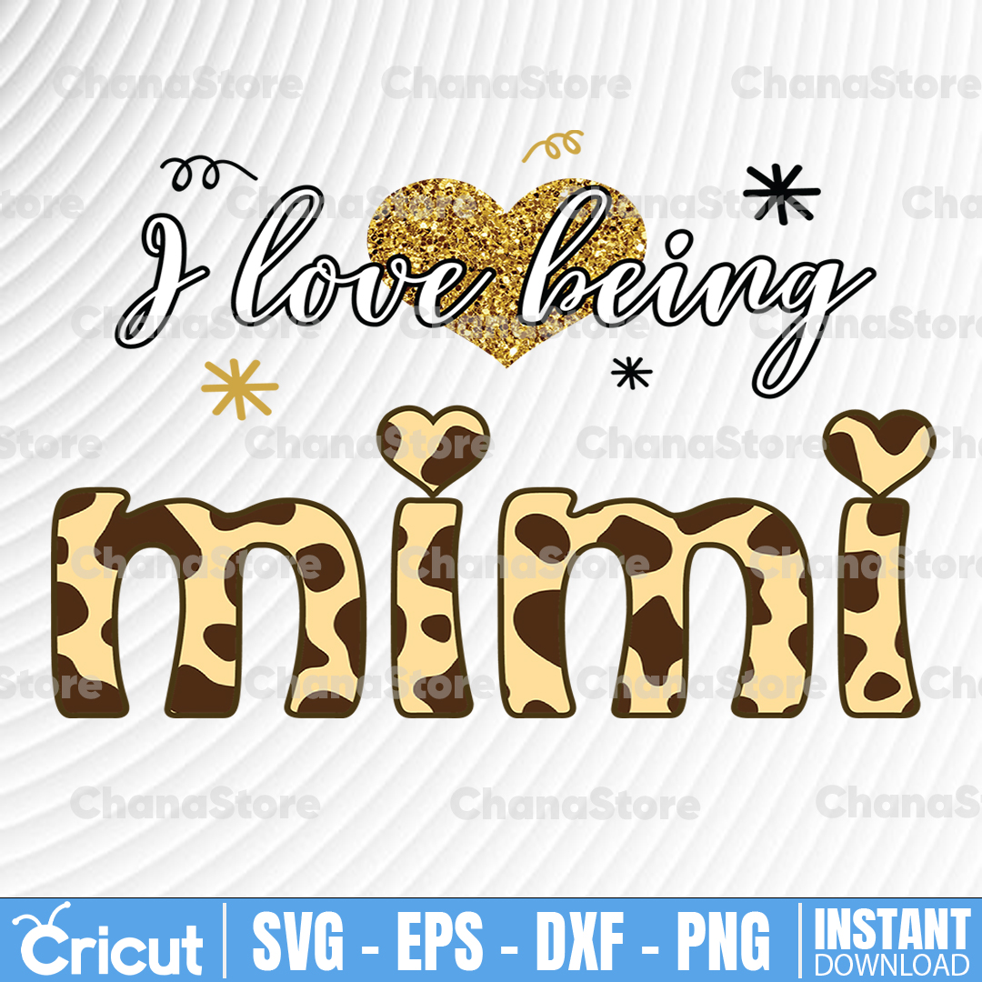 I love being mimmi svg, dxf,eps,png, Digital Download - Inspire Uplift