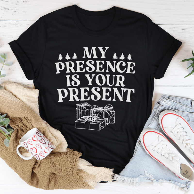 My Presence Is Your Present Tee - Inspire Uplift