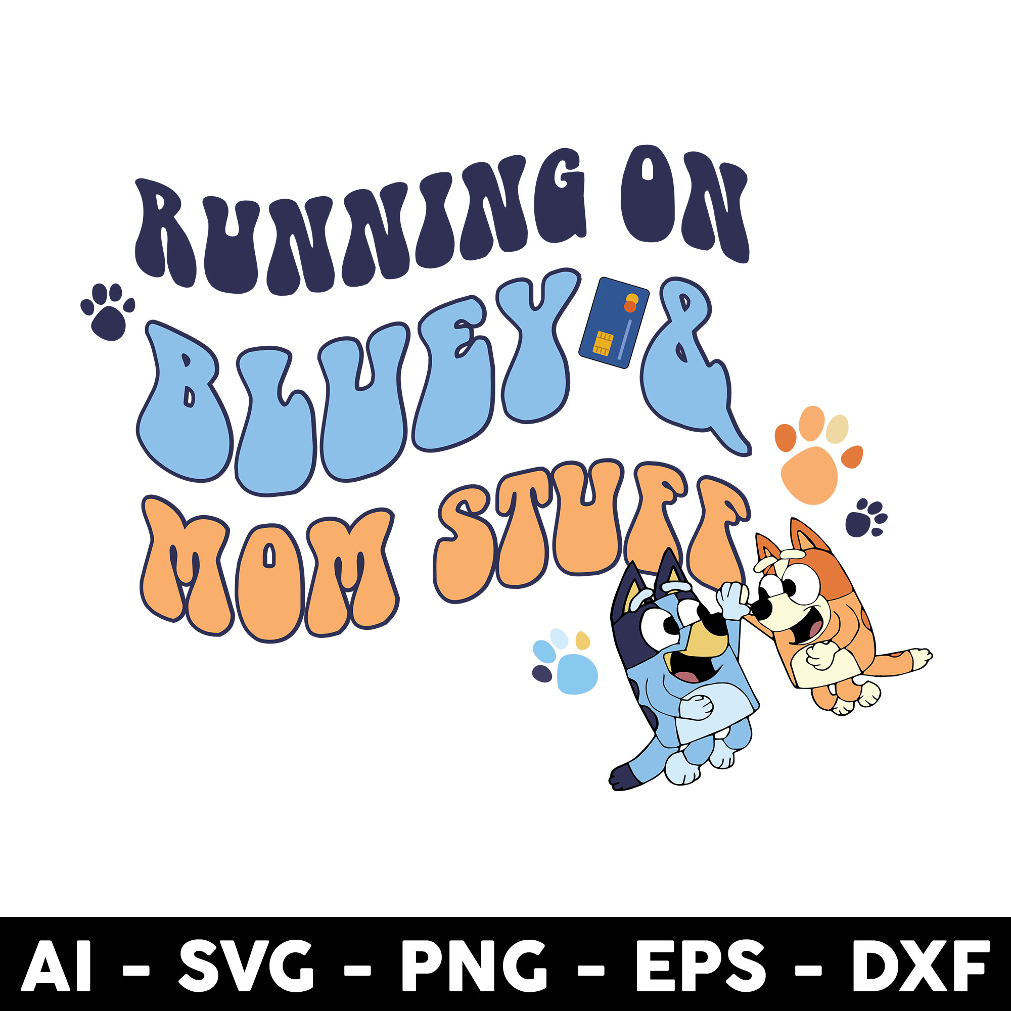 Runing On Bluey & Mom Stuff Png, Bluey Mother's Day Png, Blu | Inspire ...
