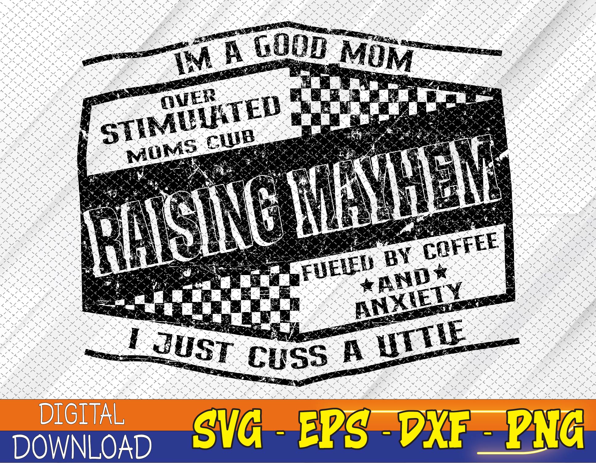 I'm A Good Mom Overstimulated Moms Club Raising Mayhem Svg, | Inspire ...