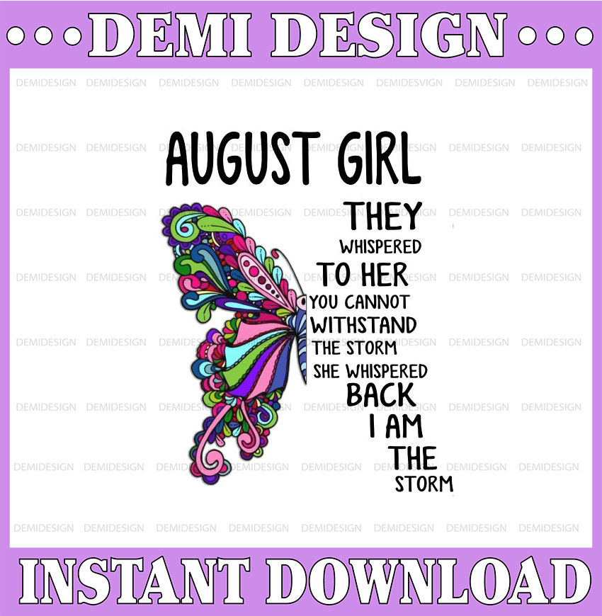 August Girl They Whispered To Her You Can't With Stand The S - Inspire ...