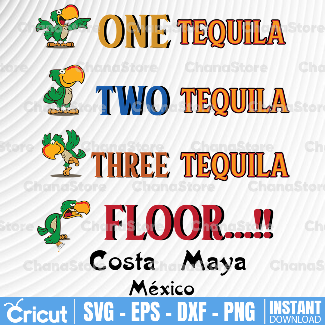 One Tequila Two Tequila SVG Costa Maya Mexico, Tequila SVG , | Inspire ...