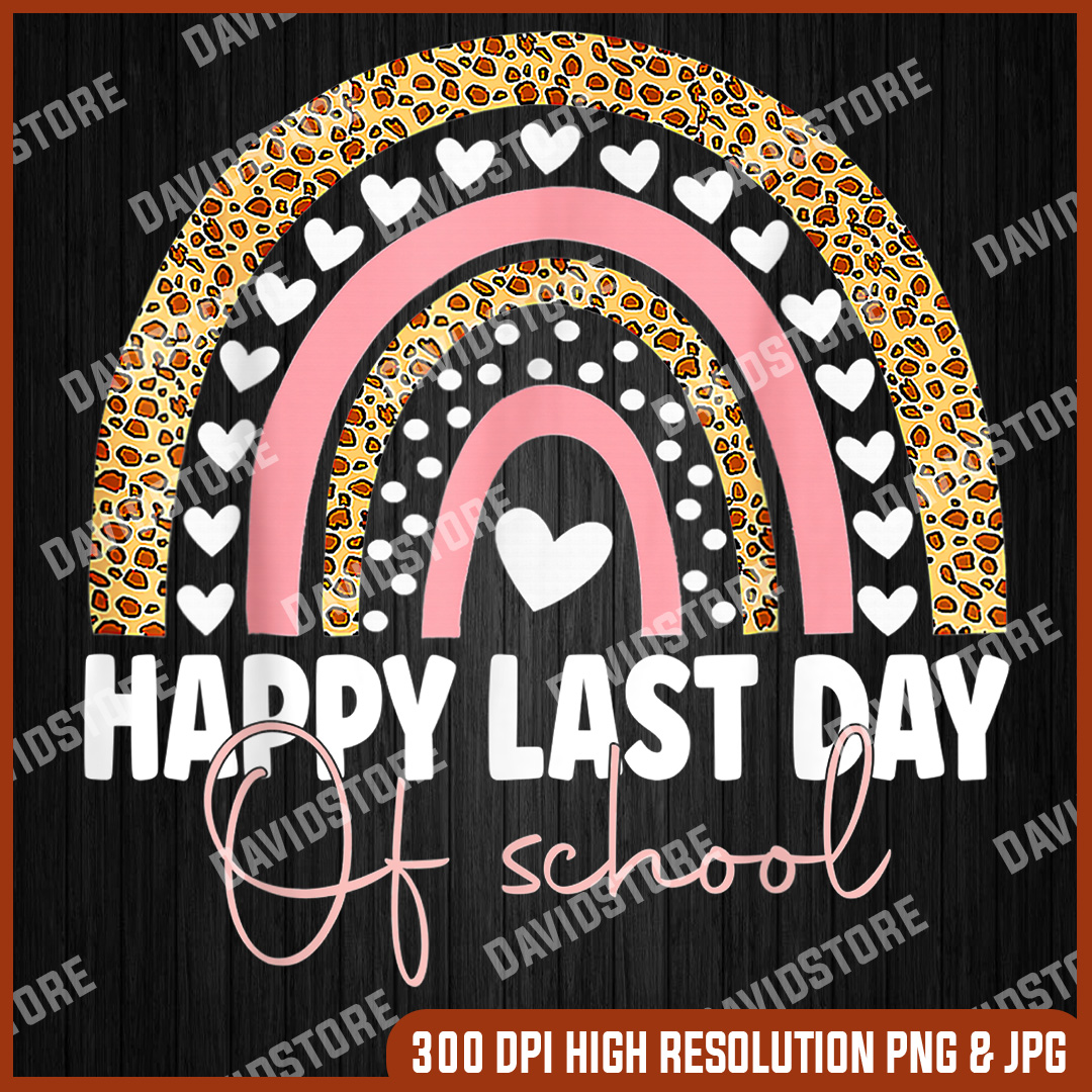 Happy Last Day of School Teacher Student Graduation Rainbow | Inspire ...