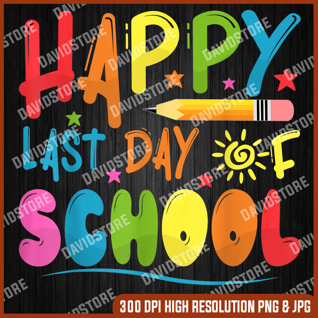Happy Last Day Of School Teacher Student Graduation Summer L - Inspire ...