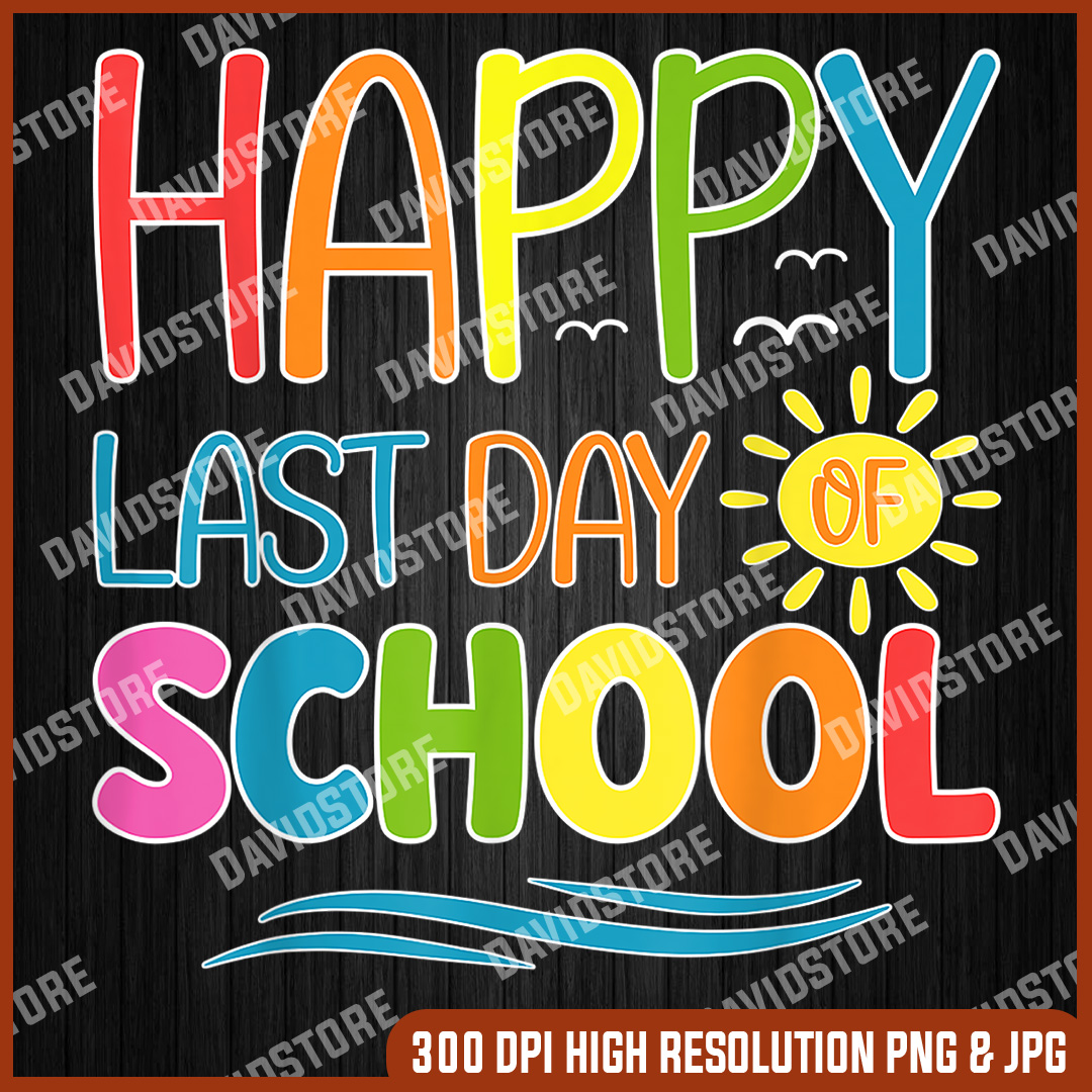Happy Last Day Of School Teacher Student Graduation Summer L | Inspire ...