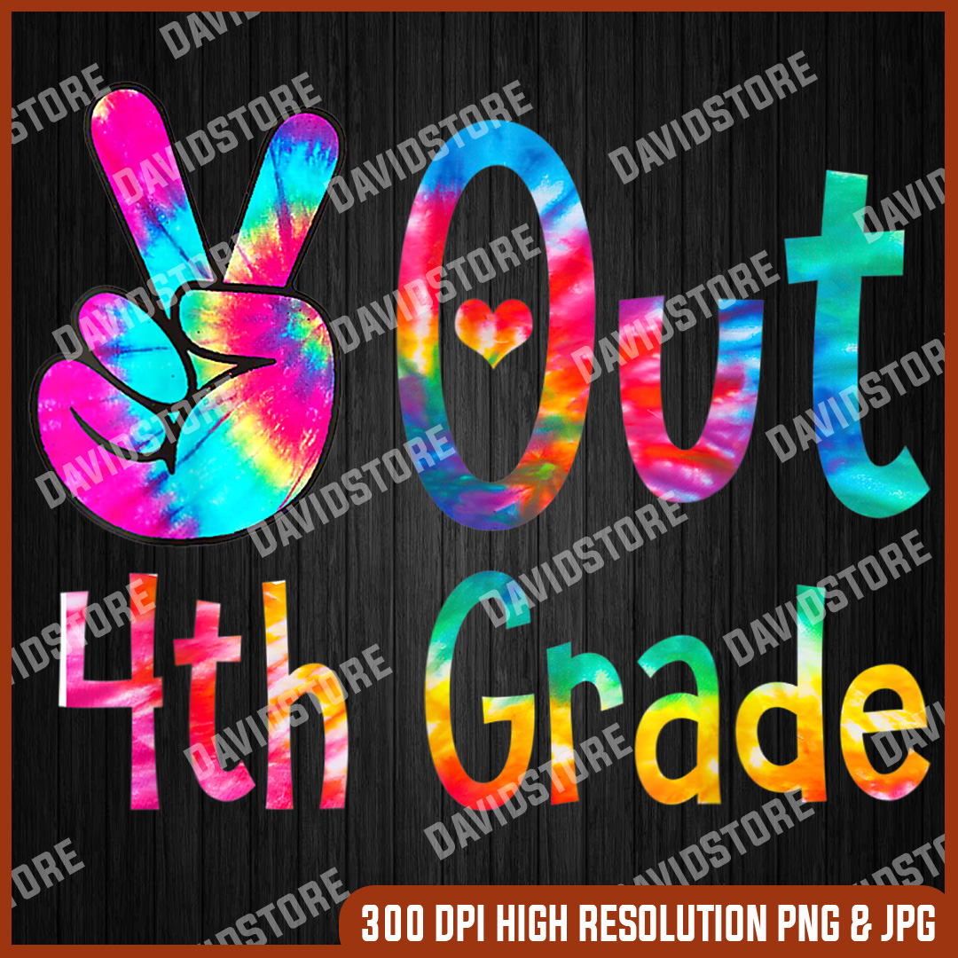 Peace Out 4th Grade Tie Dye Graduation Last Day of School La - Inspire ...