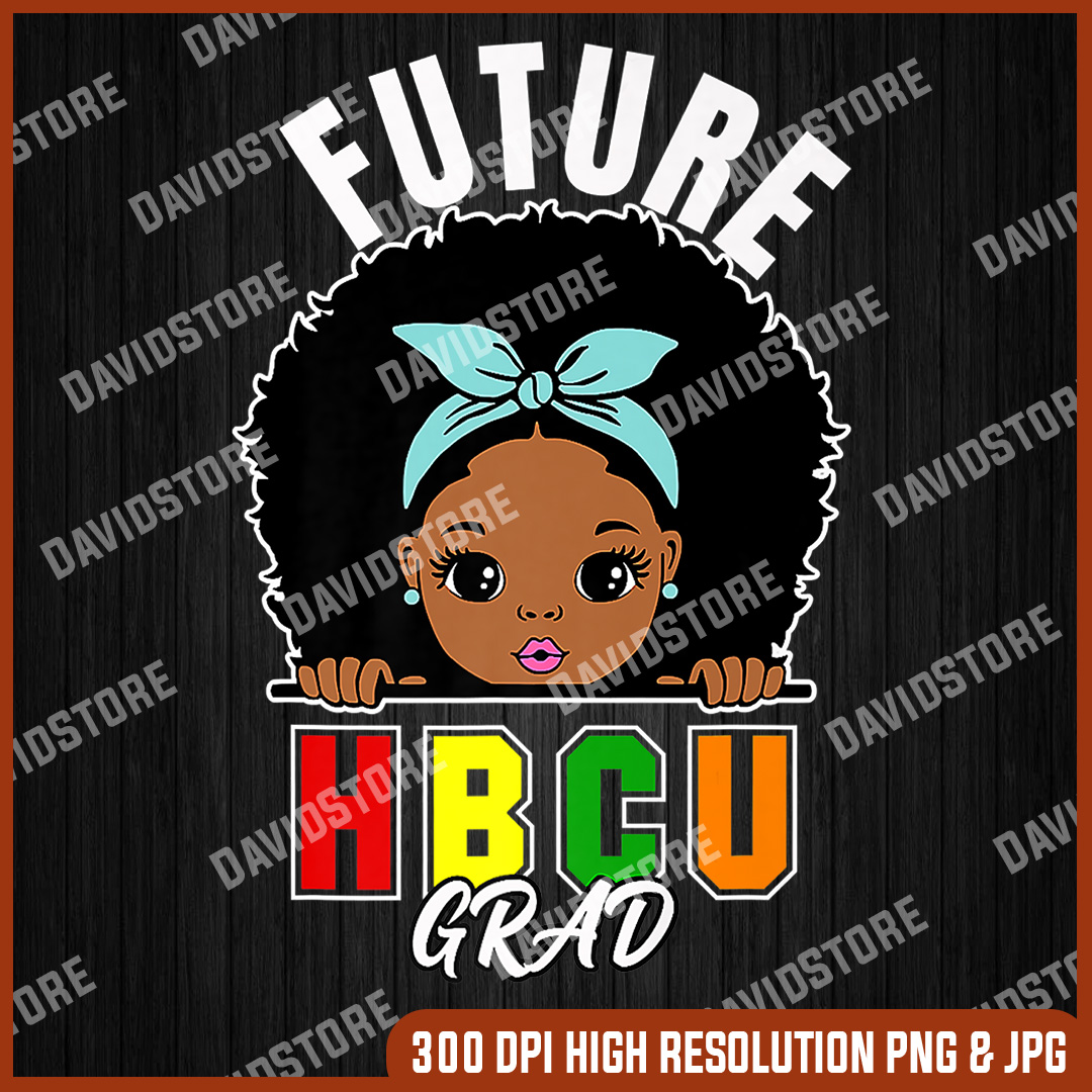 Future HBCU Grad Girl Graduation Historically Black College - Inspire ...