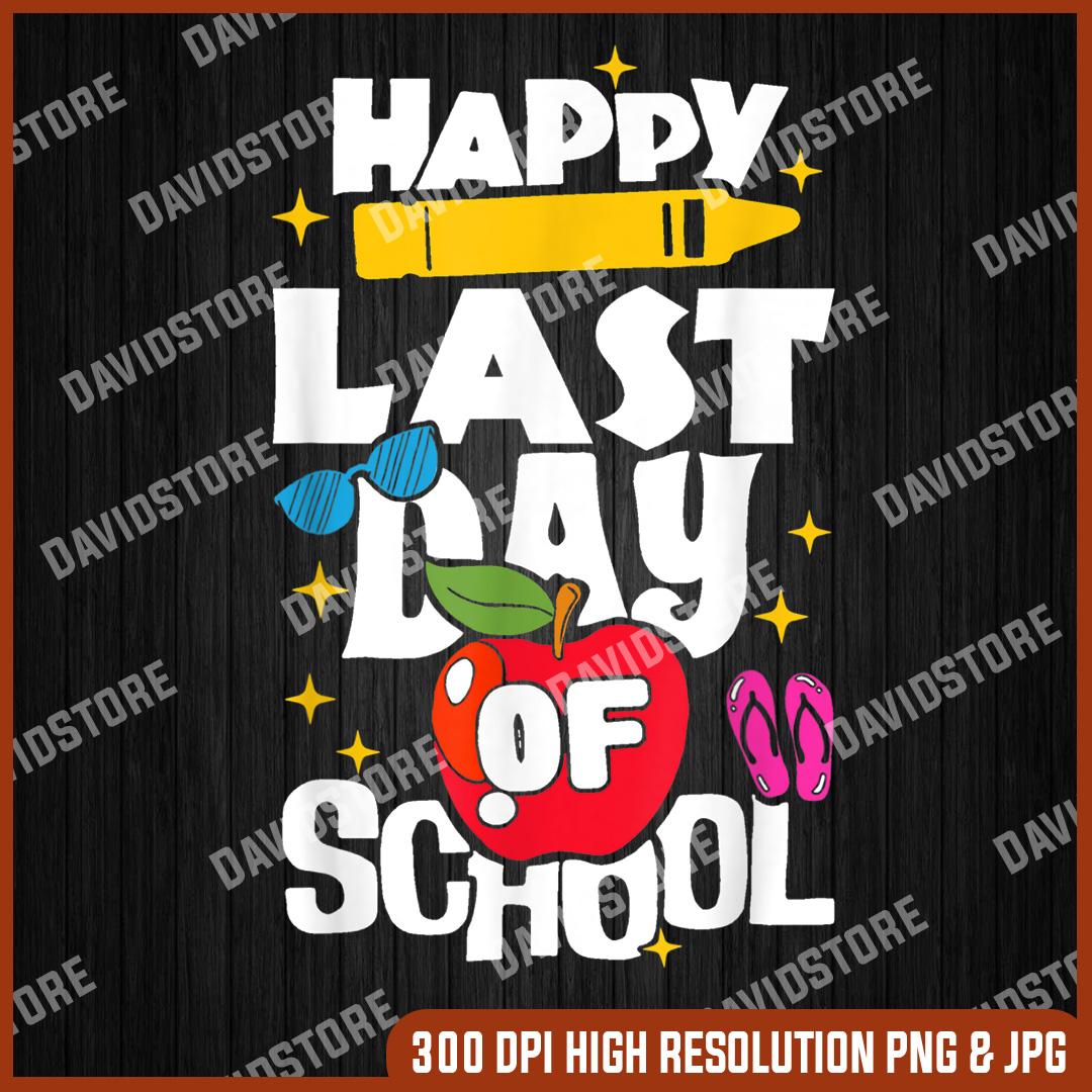 Happy Last Day of School Teacher Student Graduation Last Day | Inspire ...