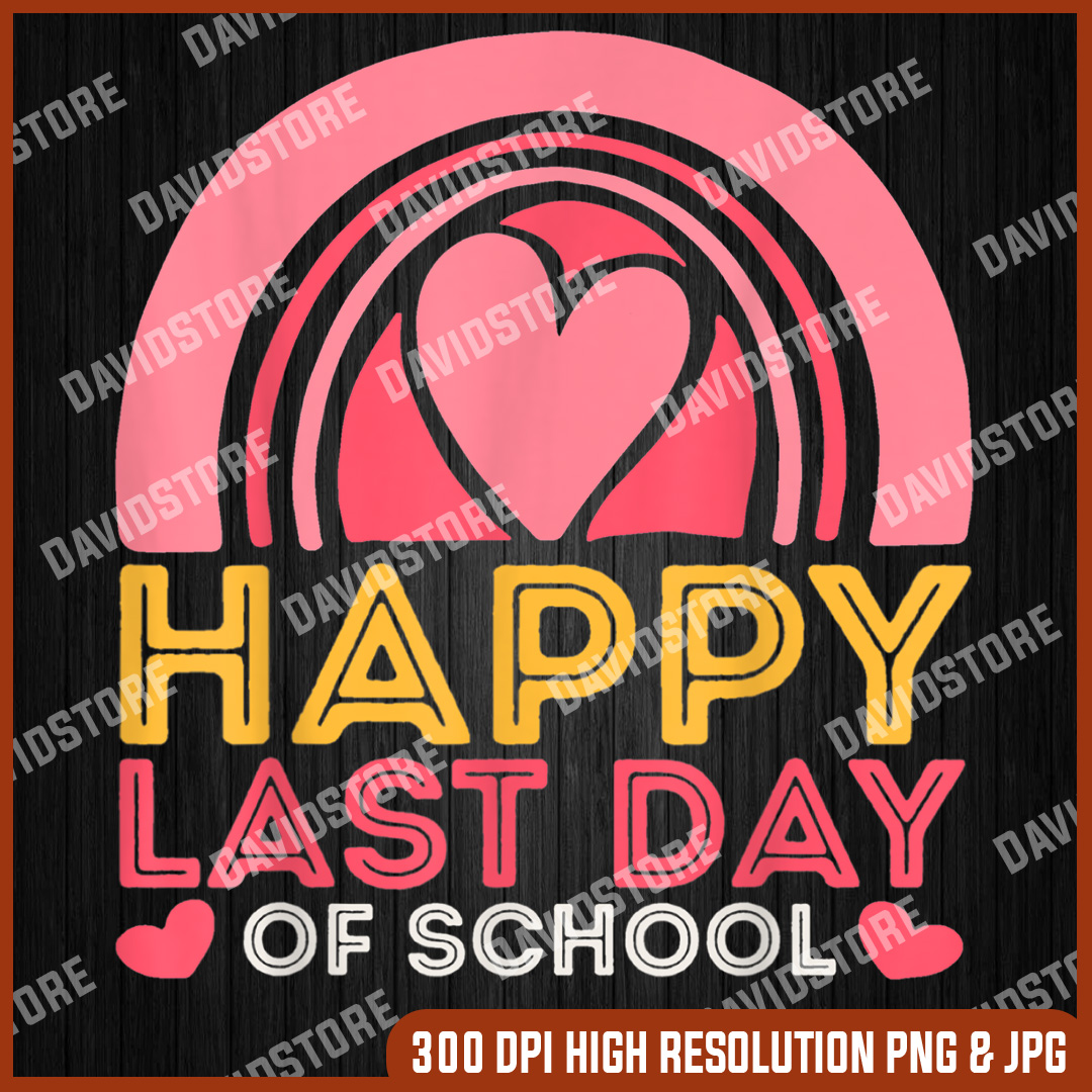 Happy Last Day of School Teacher Student Graduation Last Day | Inspire ...