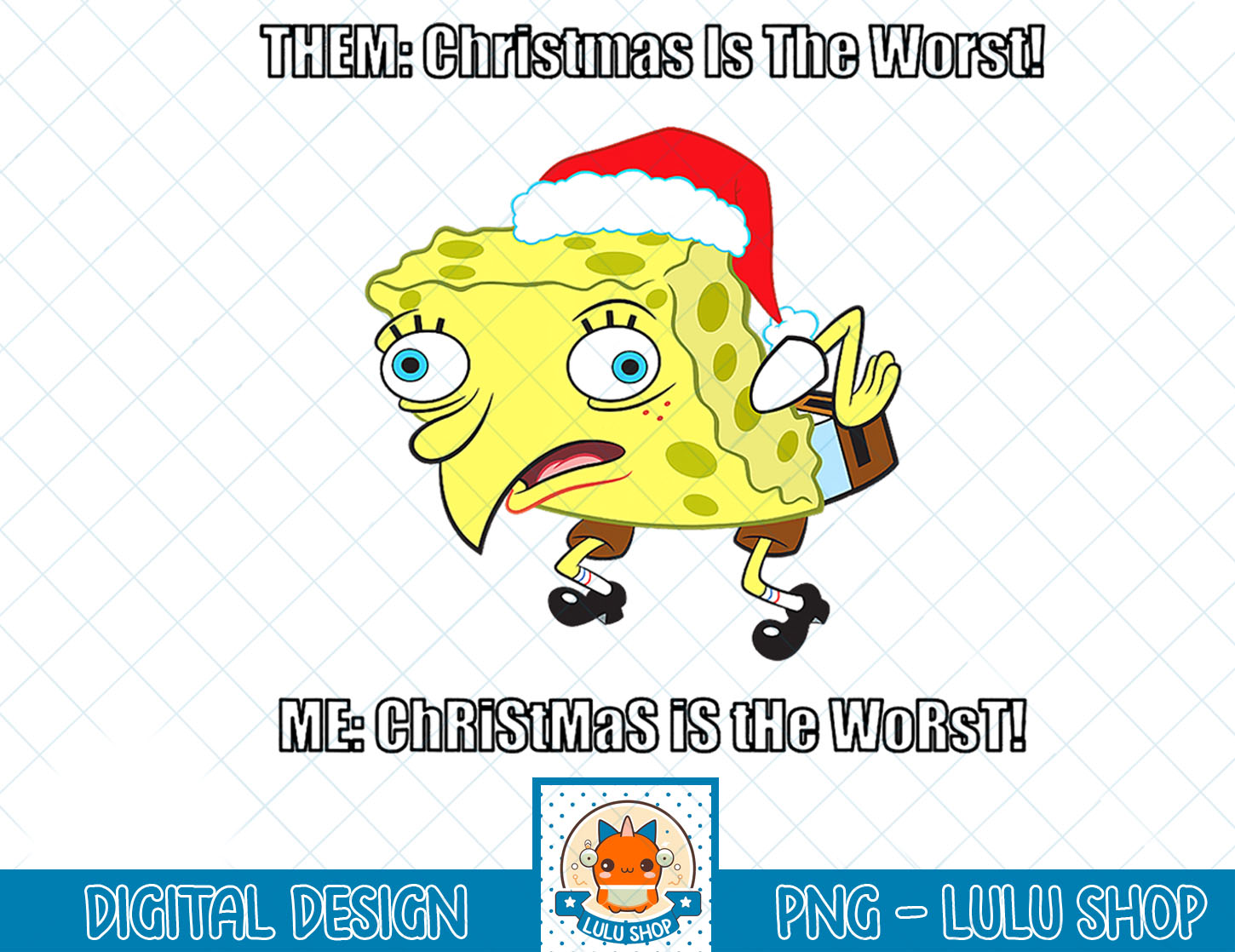 Spongebob Squarepants Christmas Is The Worst Mocking Meme T- - Inspire Uplift
