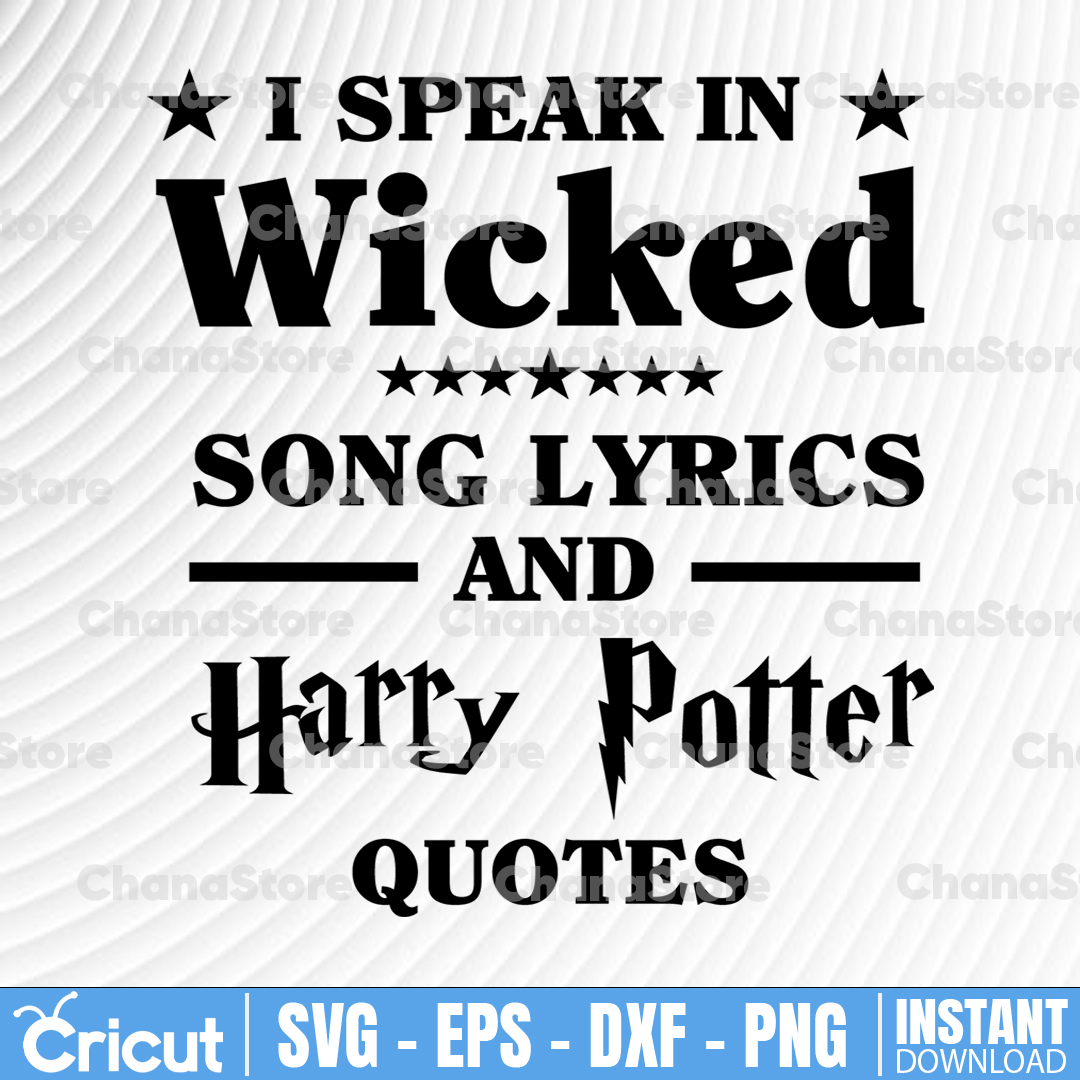 I speak in Wicked Song lyrics and Harry Potter quotes svg,ep | Inspire ...