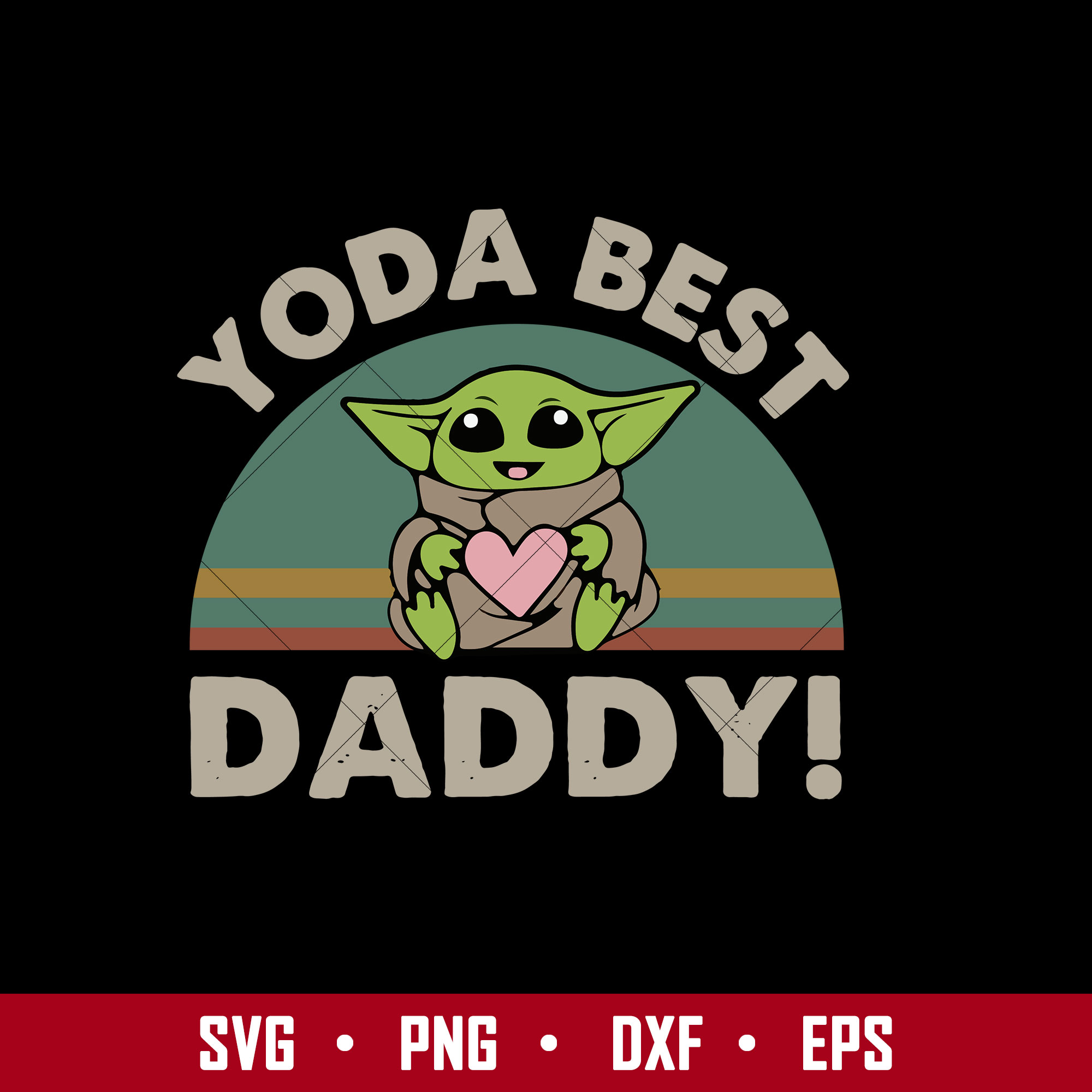 Yoda Best Daddy Svg, Yoda Svg, Father's Day Svg, Png Dxf Eps | Inspire ...