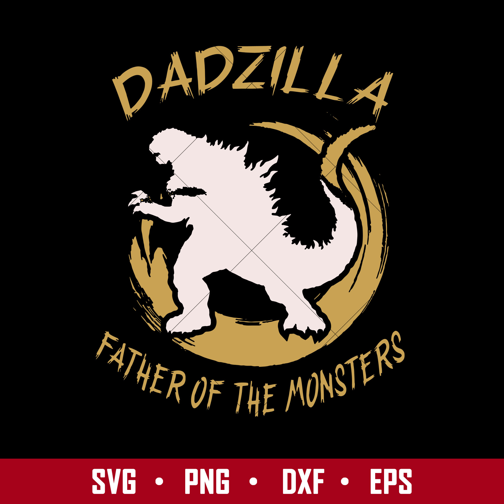 Dazilla Father Of The Monsters Svg, Godzilla Dad Svg, Father | Inspire ...