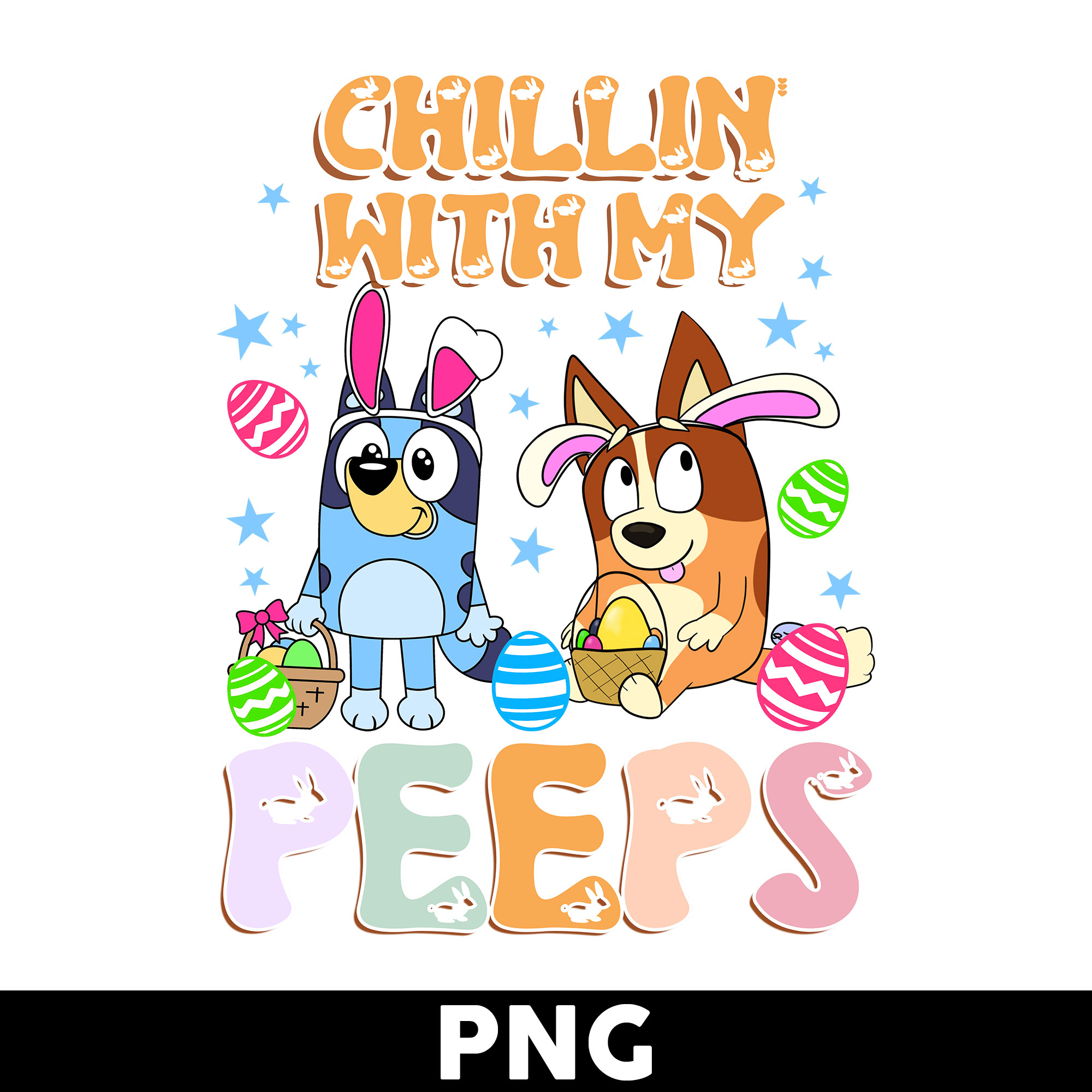 Chillin' With My Peep Png, Bluey And Bingo Png, Bluey Easter | Inspire ...