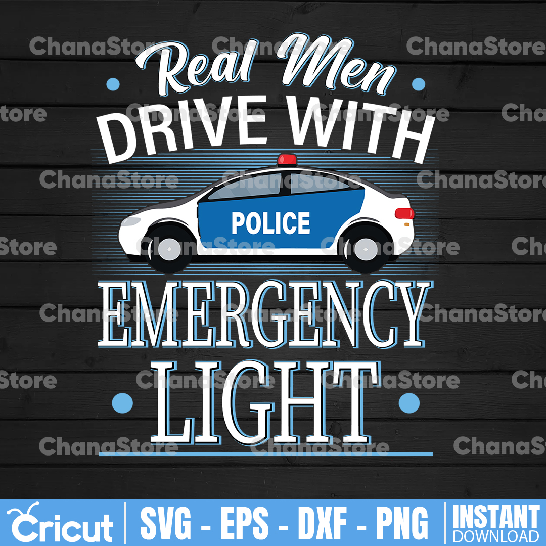 Real Men Drive With Emergency Light svg, Police Thin Blue Li - Inspire ...