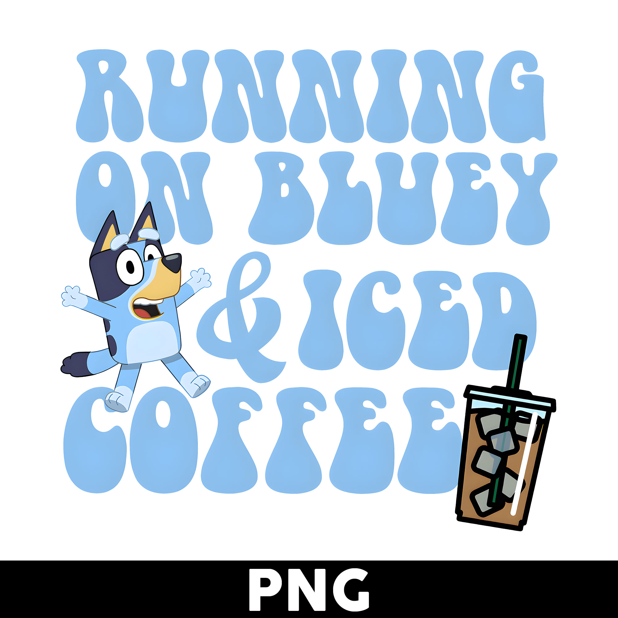 Running On Bluey & Iced Coffee Png, Bluey & Iced Coffee Png, | Inspire ...