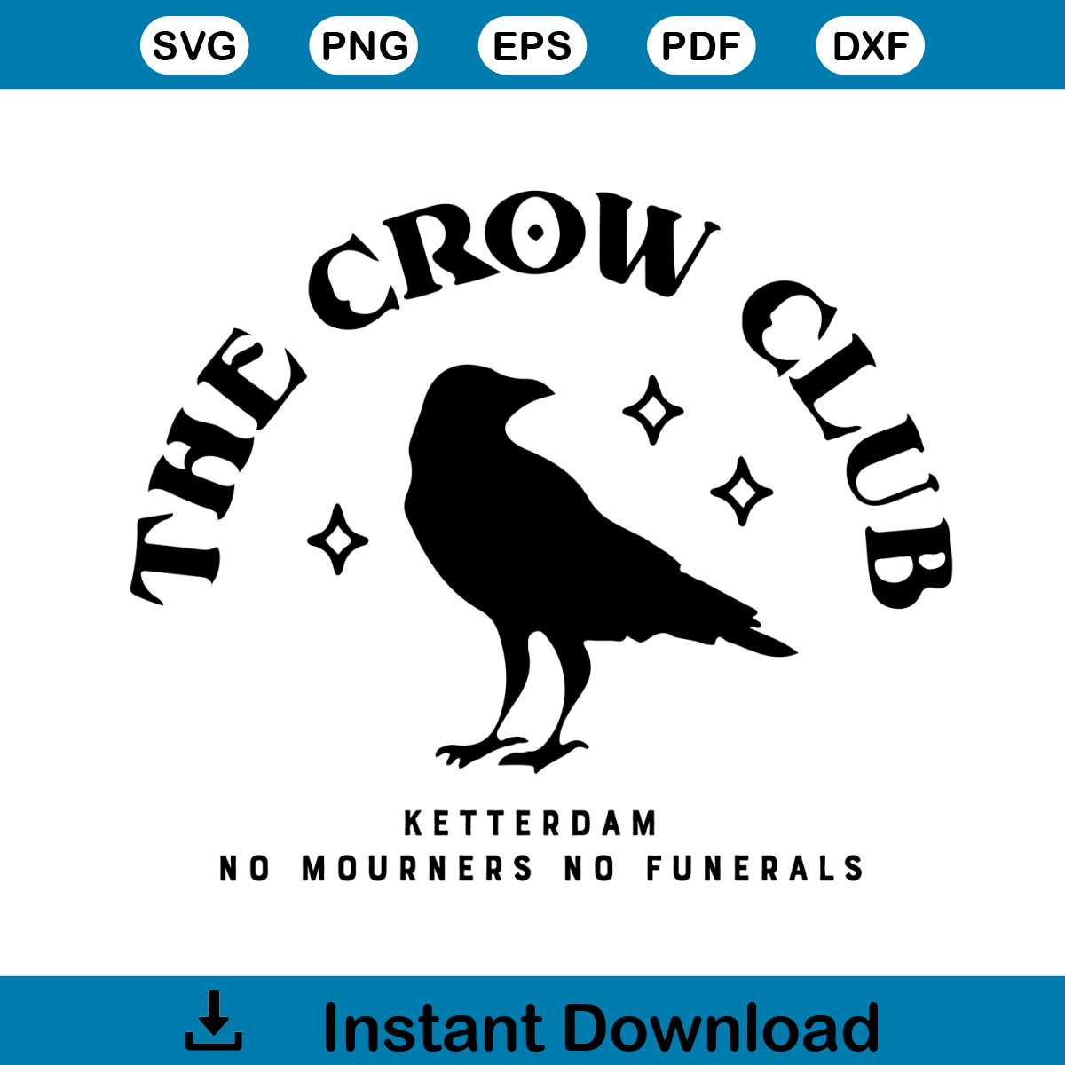 Ketterdam The Crow Club No Mourners No Funerals SVG File | Inspire Uplift