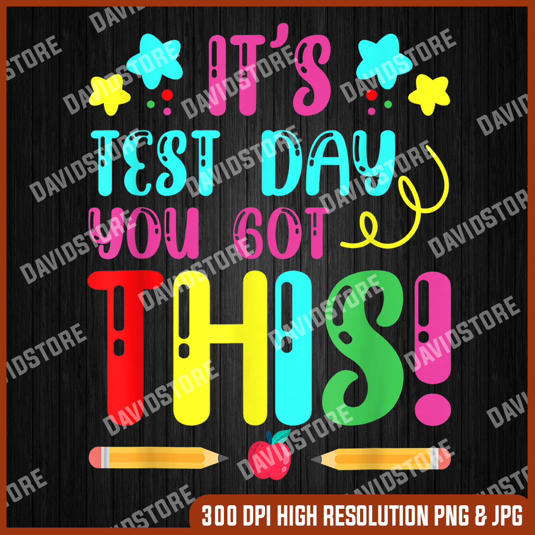 It's Test Day You Got This Funny Testing Day Teacher Student - Inspire ...