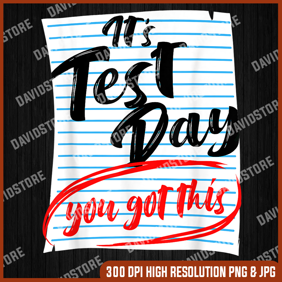 It's Test Day You Got This Teacher Testing Last Day Of Schoo - Inspire ...