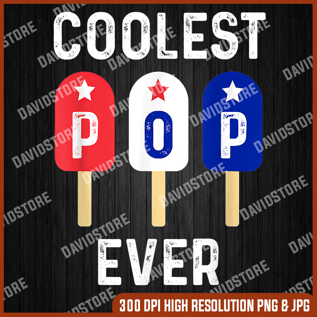 Coolest Pop Ever Popsicle Men Best Dad Ever Cool Fathers Day | Inspire ...