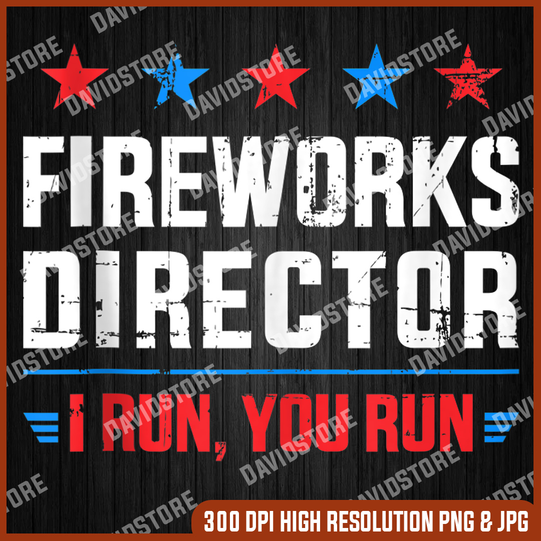 Funny independence day Fireworks director I run you run 4th | Inspire ...