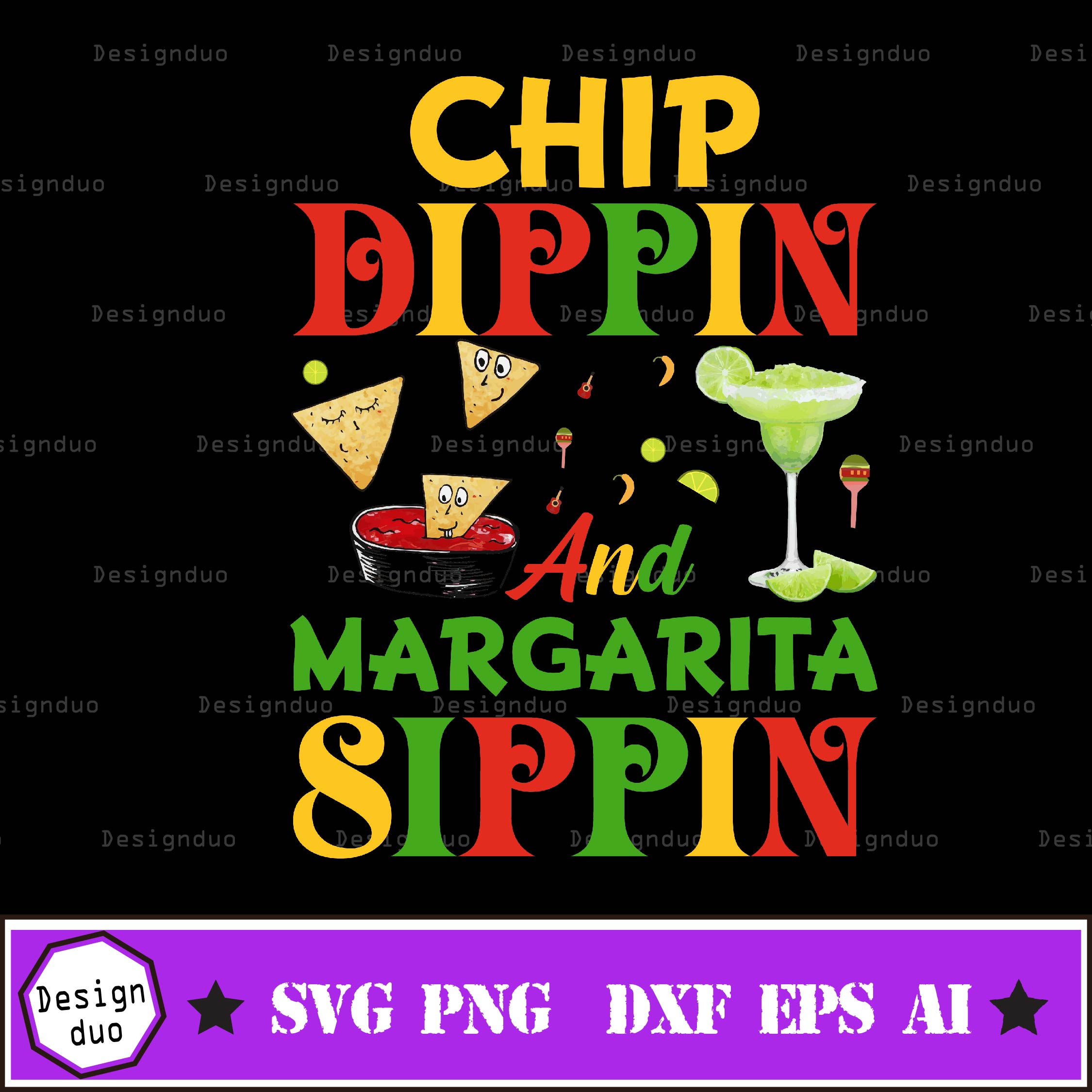 Chippin Dippin Margarita Sippin Svg, Dxf, Eps, Png Files For | Inspire ...