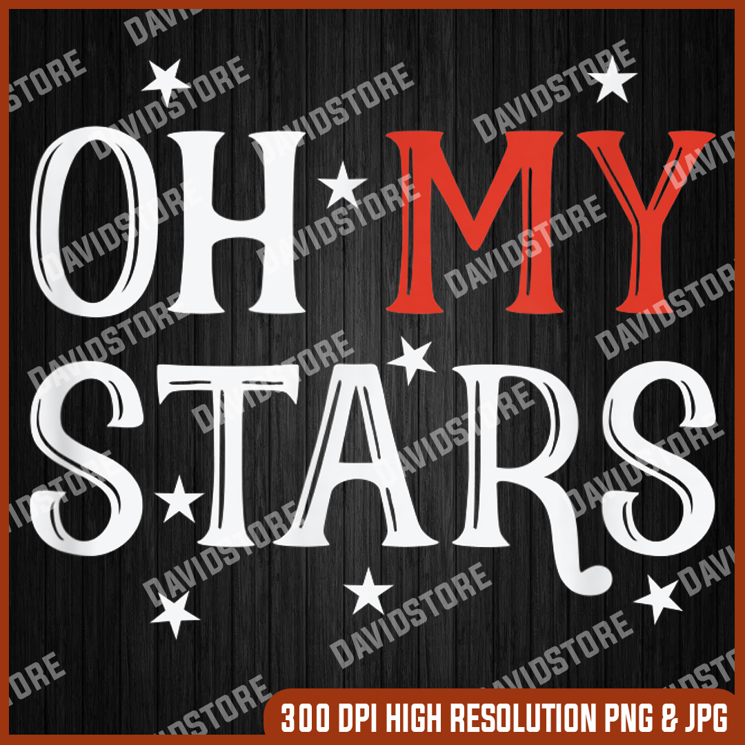 Oh My Stars July 4th Independence Day Memorial day, American - Inspire ...