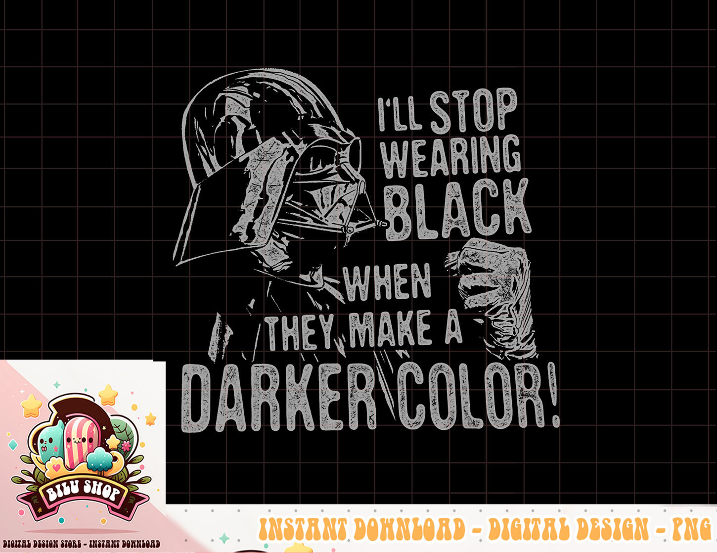 Star Wars Darth Vader Never Stop Wearing Black png | Inspire Uplift