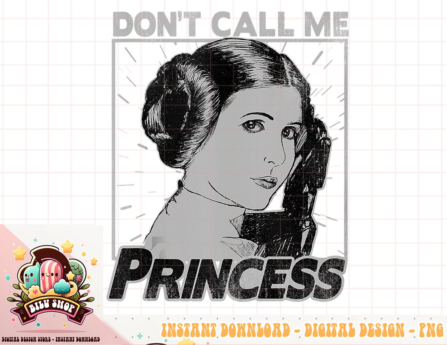 Star Wars Princess Leia Don't Call Me Princess Portrait png | Inspire ...