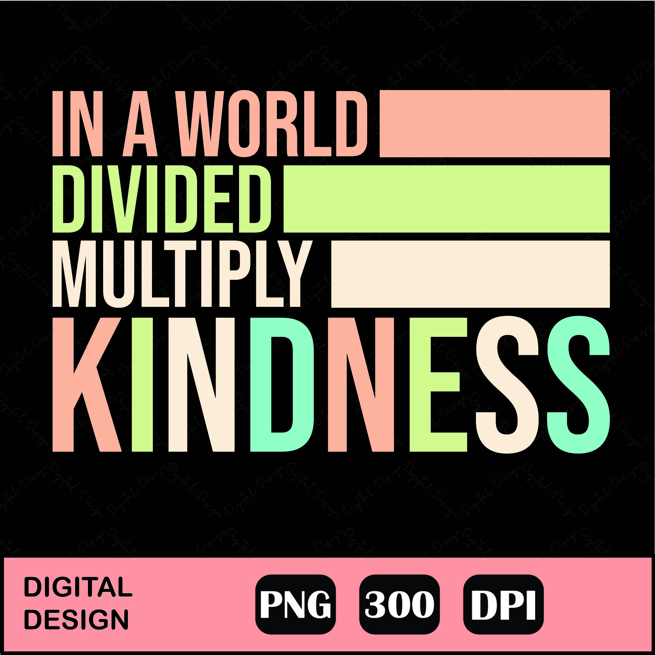 Multiply Kindness png, In a world divided multiply kindness - Inspire ...