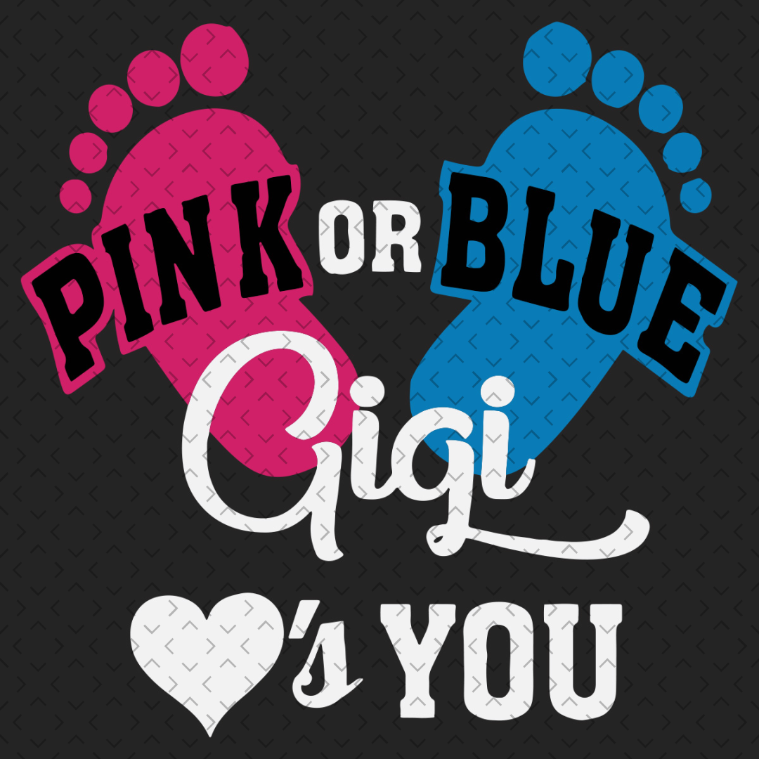 Pink Or Blue Gigi Loves You Svg, Trending Svg, Gender Review | Inspire ...