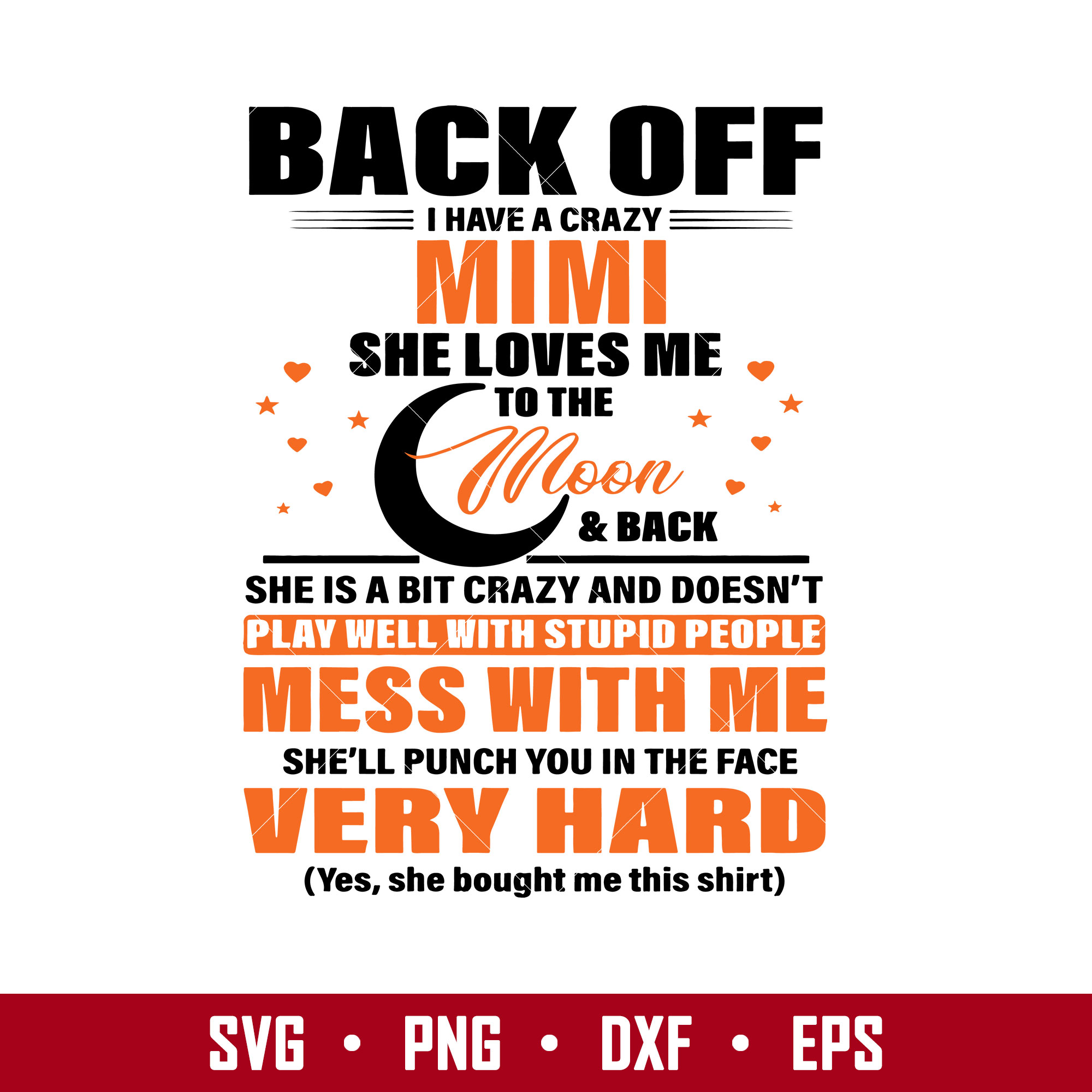 Back Off I Have A Crazy Mimi She Loves Me To The Moon Svg, M | Inspire ...