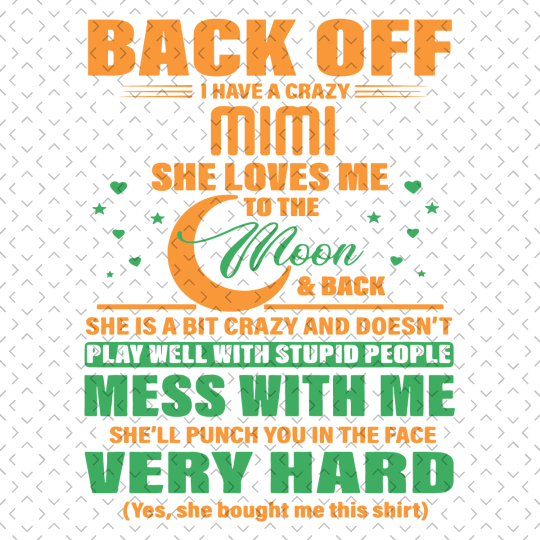 Back Off I Have A Crazy Mimi Svg, Mothers Day Svg, Crazy Mim - Inspire Uplift