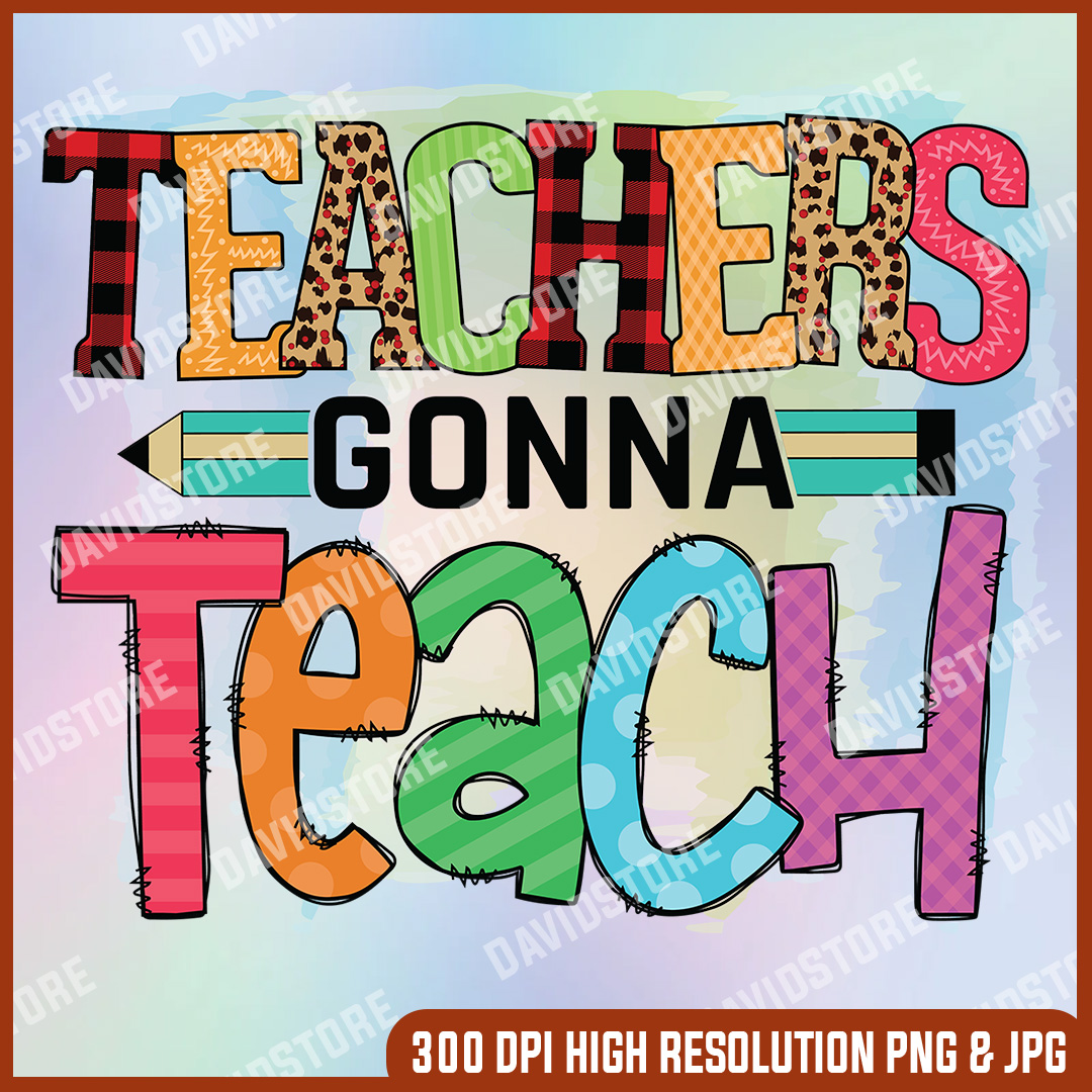 Teachers Gonna Teach Png, teacher png, teacher appreciation, | Inspire ...