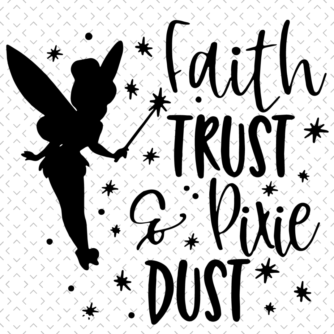 Faith Trust And Pixie Dust Svg, Trending Svg, Tinker Bell Sv | Inspire ...