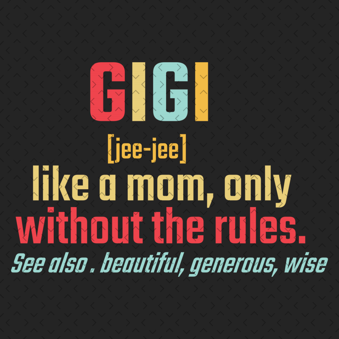 Gigi Like A Mom Only Without The Rules Svg, Mothers Day Svg, | Inspire ...