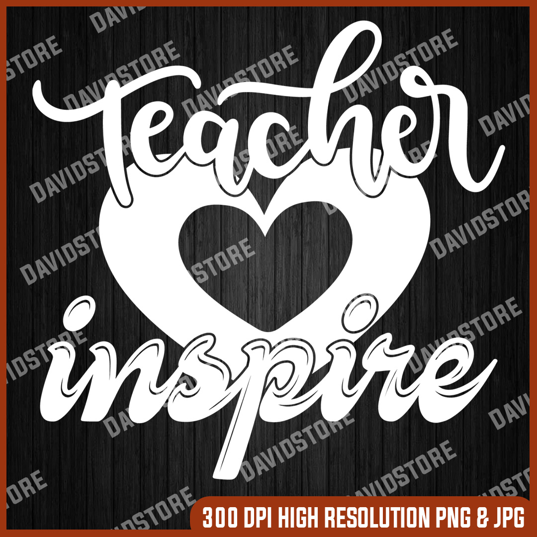 Teach Love Inspire SVG File- Teacher Cut File- Teacher SVG- | Inspire ...