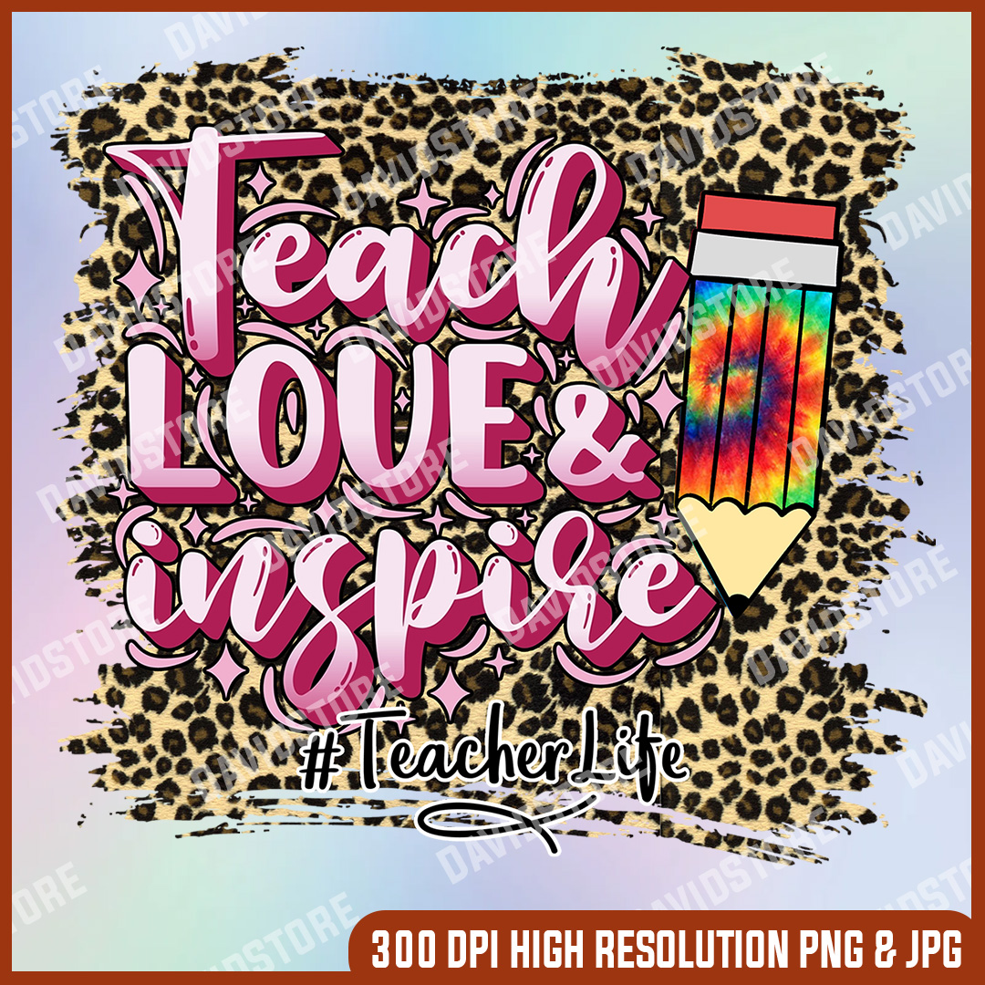 Teach Love Inspire PNG | Sublimation design | Teacher design - Inspire ...
