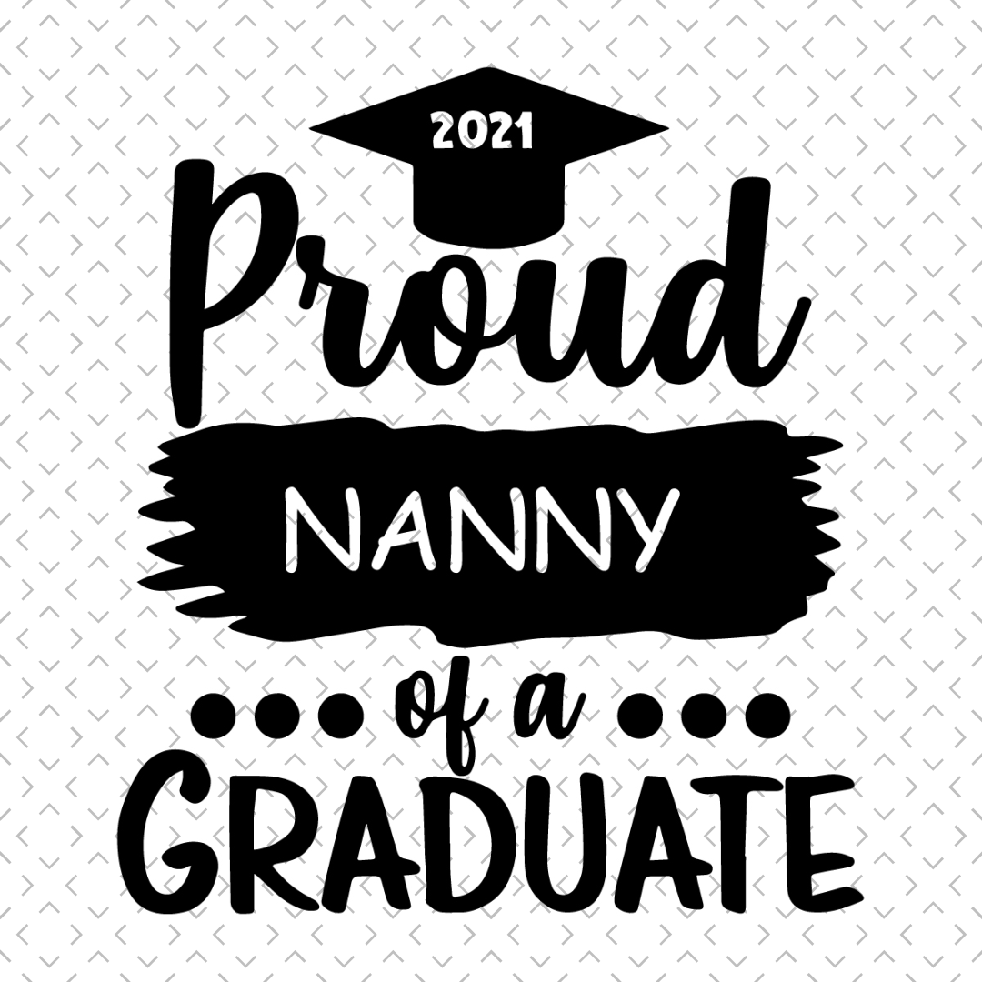 Proud Nanny Of A Graduate Svg, Mothers Day Svg, Proud Nanny | Inspire ...