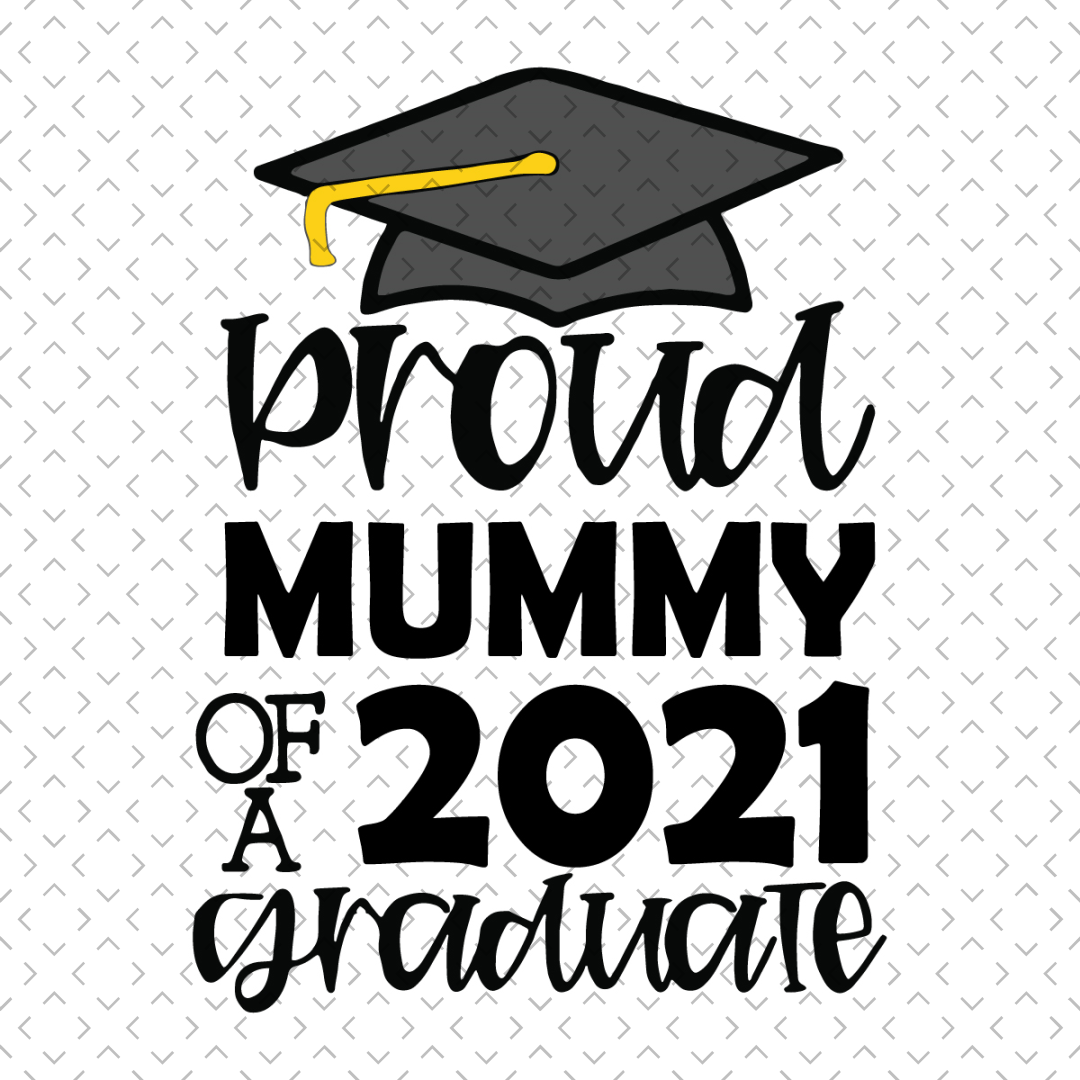 Proud Mummy Of A 2021 Graduate Svg, Mothers Day Svg, Proud M | Inspire ...