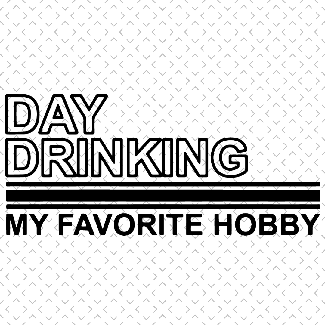 Day Drinking My Favorite Hobby Svg, Trending Svg, Day Drinki | Inspire ...