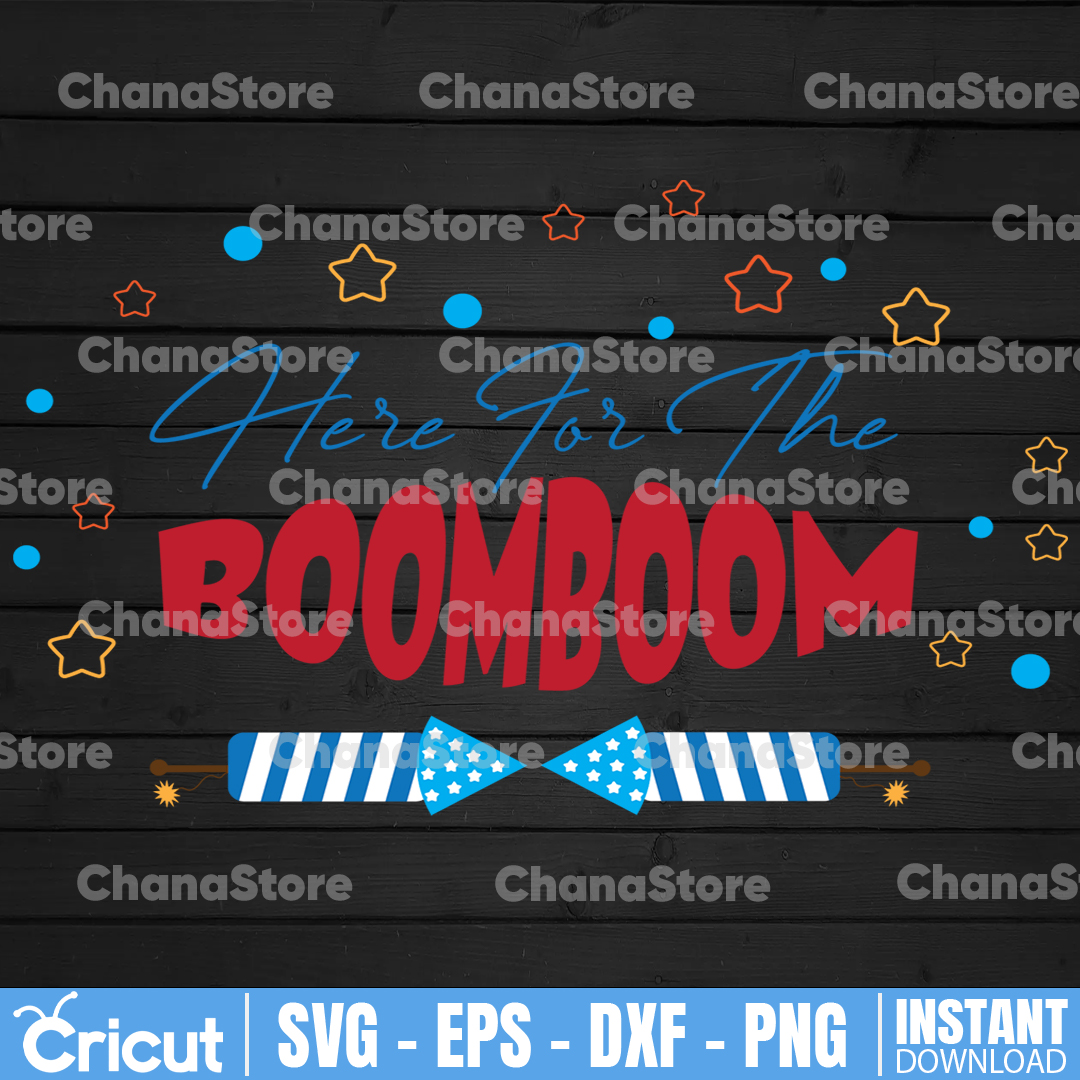 Here For The Boom Boom svg eps dxf png Files for Cutting Mac | Inspire ...