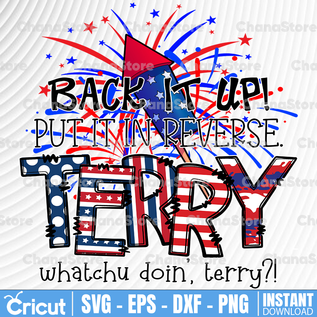 Back Up Terry Put It In Reverse Png, Cute Funny July 4th Png | Inspire ...